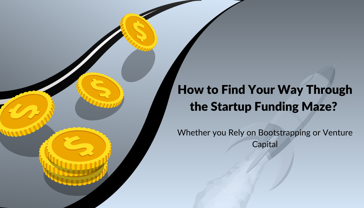 How to Findy Your Way Through the Startup Funding Maze, Whether you ...