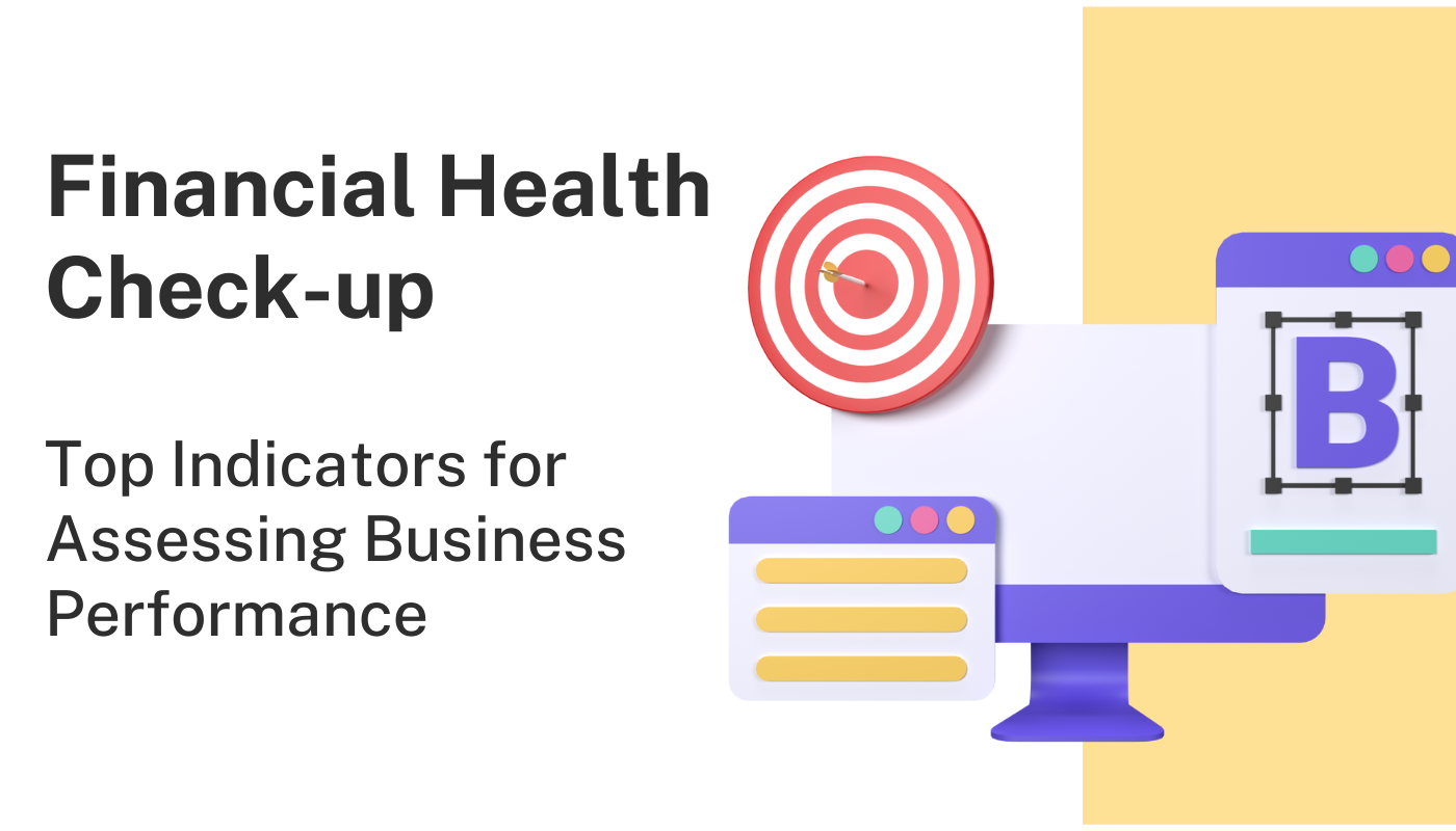 Financial Health Check-up : Top Indicators for Assessing Business ...