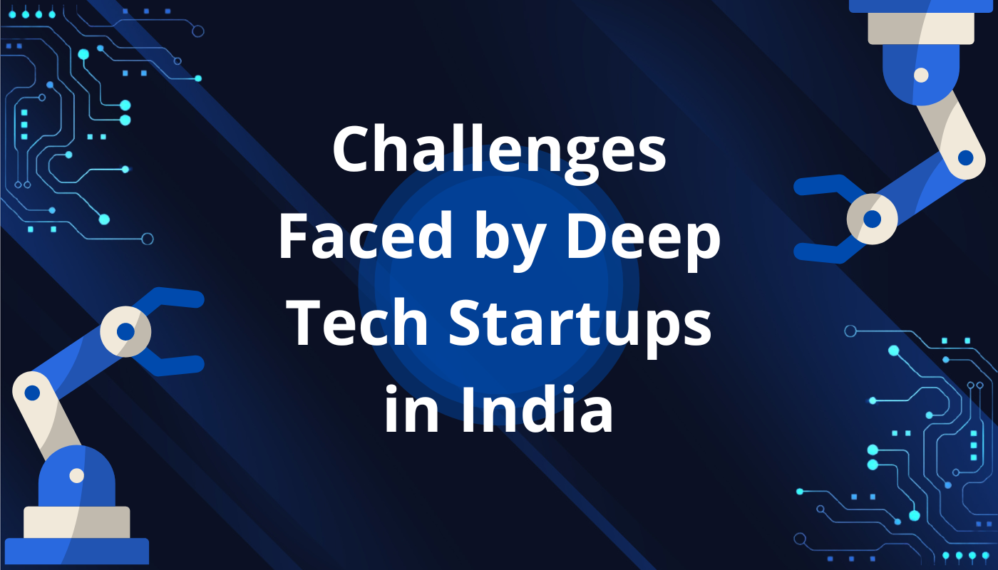 Challenges Faced by Deep Tech Startups in India